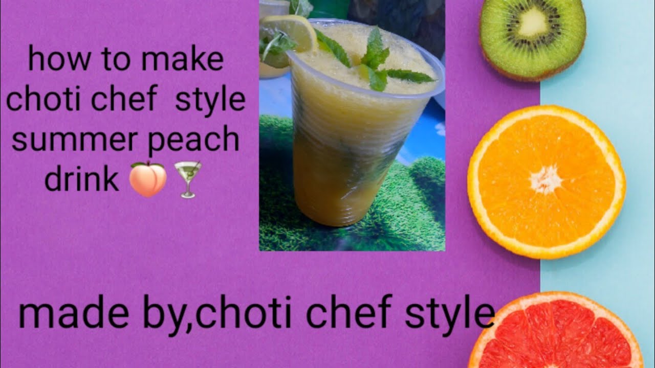 how to make choti chief's style summer refreshment peach 🍑😋drink - YouTube