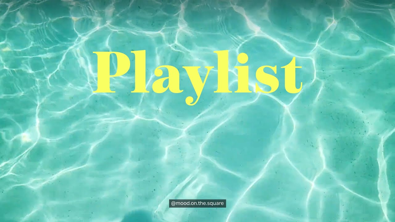 [Playlist] Poolside Chill Sessions 🍹｜Tropical house for warm afternoons ...