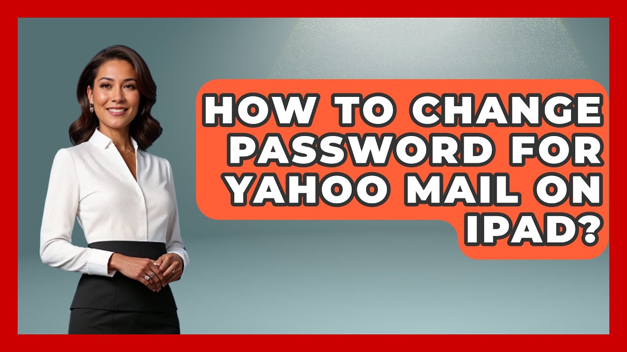 How To Change Password For Yahoo Mail On Ipad TheEmailToolbox how-to-change-password-for-yahoo-mail-on-ipad-theemailtoolbox