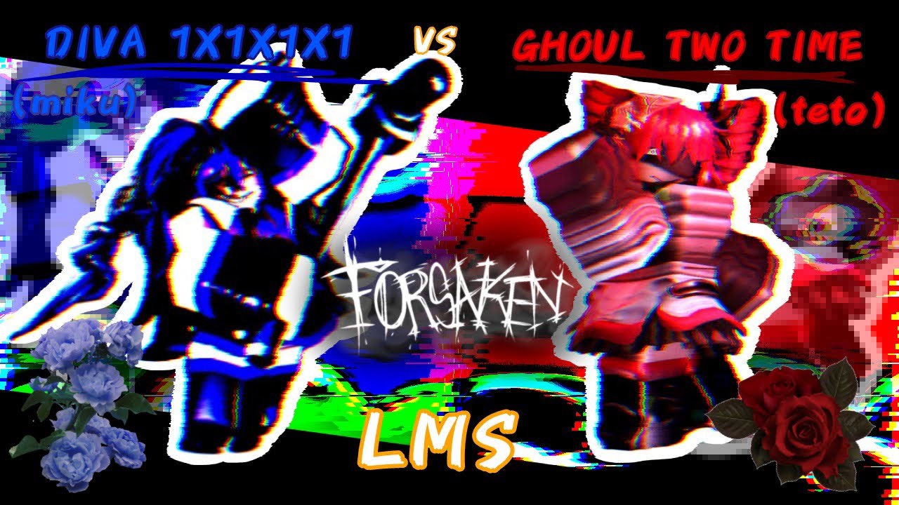 DIVA 1X1X1X1 (Miku) vs GHOUL TWO TIME (Teto) LMS || FORSAKEN || The ...