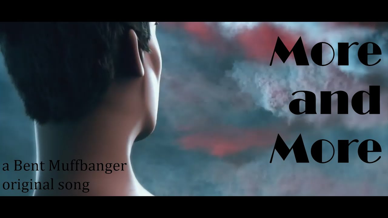More and More - Bent Muffbanger original song - YouTube
