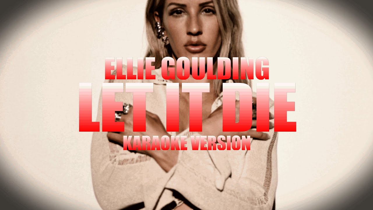 Let It Die - Ellie Goulding (Instrumental Karaoke) [KARAOK&J] - YouTube