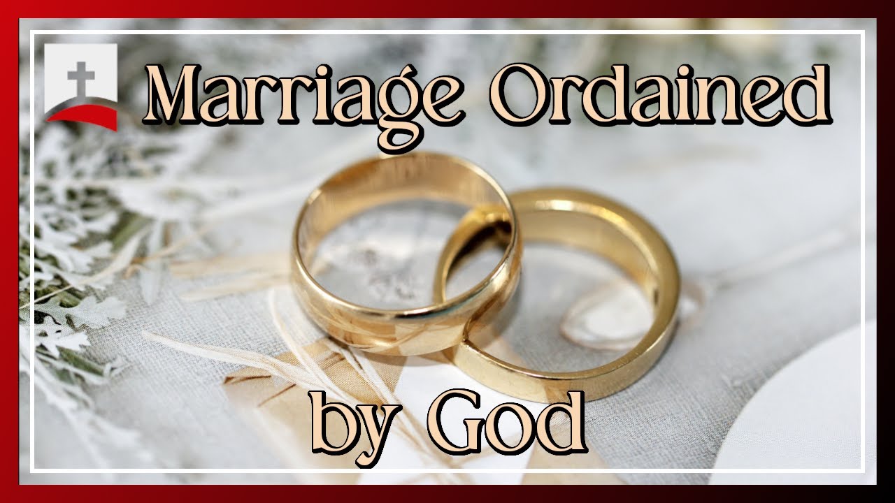 Marriage Ordained By God - YouTube