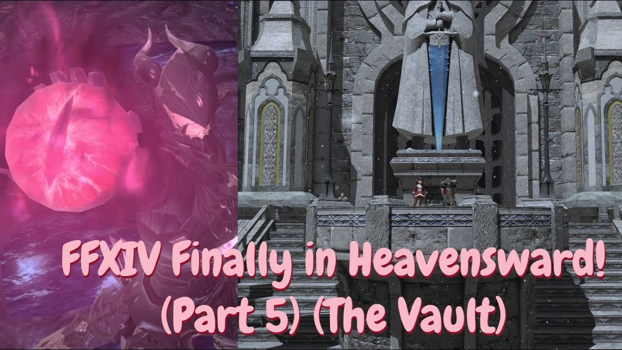 We are in Heavensward! (Part 5) (The Vault) (FFXIV) - YouTube