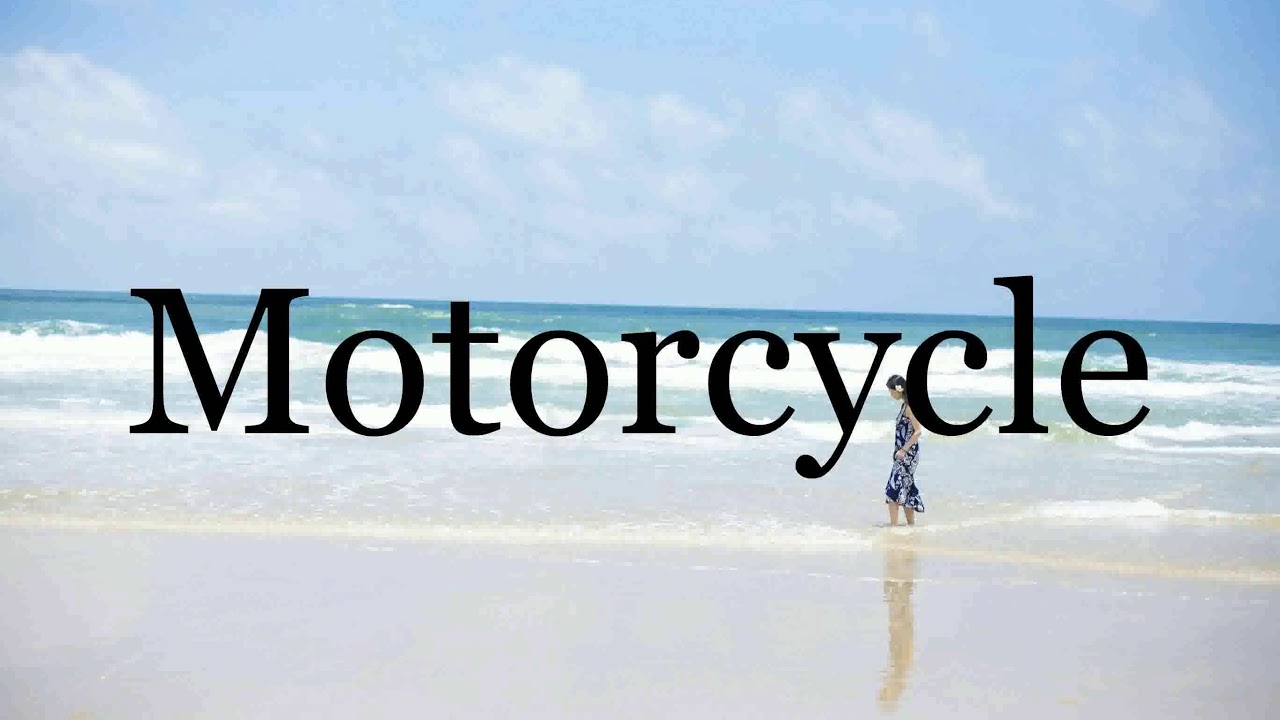 How To Pronounce Motorcycle🌈🌈🌈🌈🌈🌈Pronunciation Of Motorcycle - YouTube