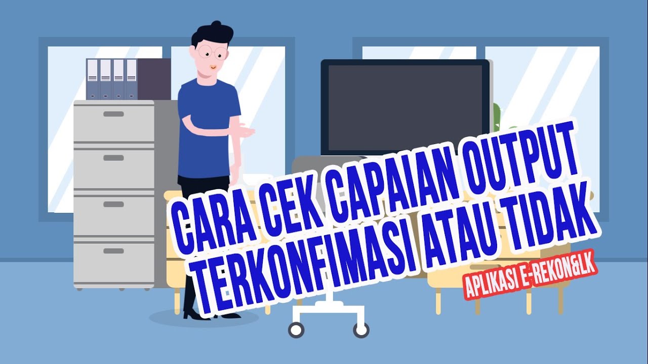 TUTORIAL MENGECEK CAPAIAN OUTPUT TERKONFIMASI ATAU TIDAK DI APLIKASI E-REKON - YouTube