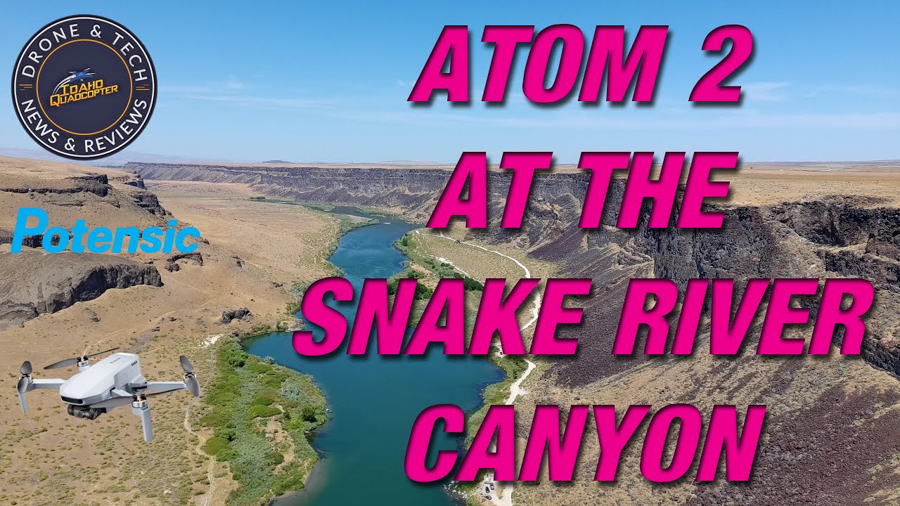 Potensic Atom 2 - Scenic Flight at the Snake River Canyon - YouTube