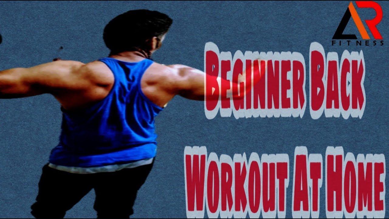 Beginner Back Workout At Home .Effective And Easy Exercise Get Big ...