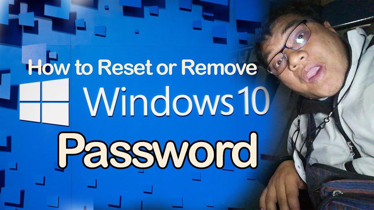 How to Reset Remove Windows 10 Password || Easy way to reset Windows 10 ...