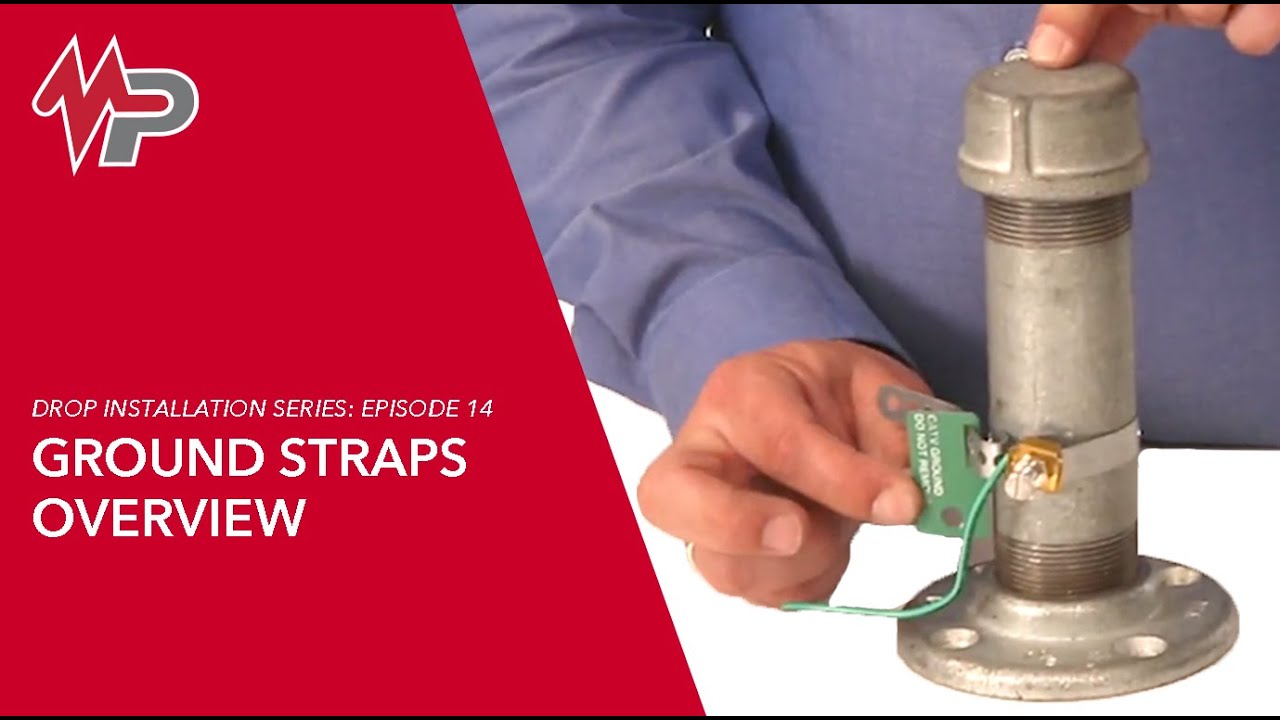Drop Installation Episode 14: Ground Straps | MacLean Network Solutions ...