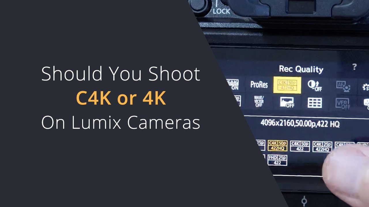 Should I shoot C4K or 4K on Panasonic Lumix Cameras | Should You Shoot ...