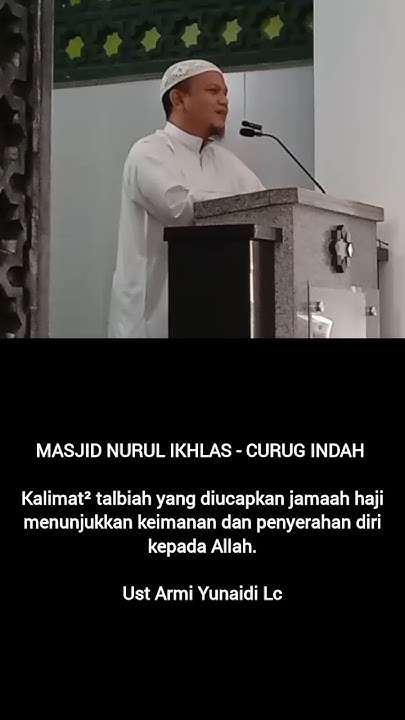 4. Ini makna kalimat talbiah yg selalu dilafalkan jamaah haji | Ust Armi Yunaidi Lc - YouTube
