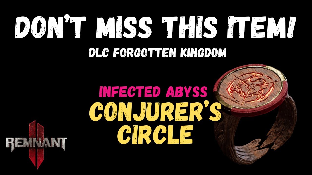 Remnant 2 DLC Forgotten Kingdom - Conjurer's Circle - Infected Abyss ...