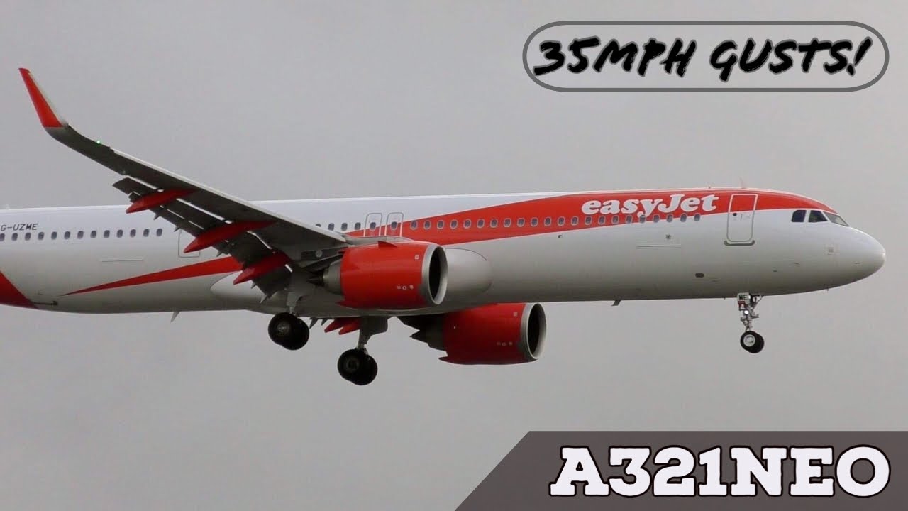 EasyJet A321 NEO PERFECT Landing in 35 MPH GUSTS at Gatwick Airport ...
