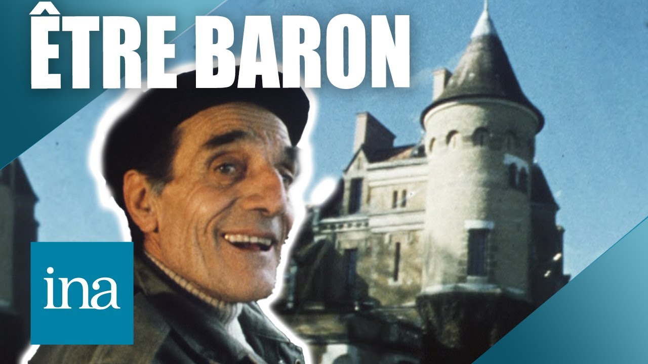 🏰 Être un baron… en 1972 🫅 | INA Société - YouTube