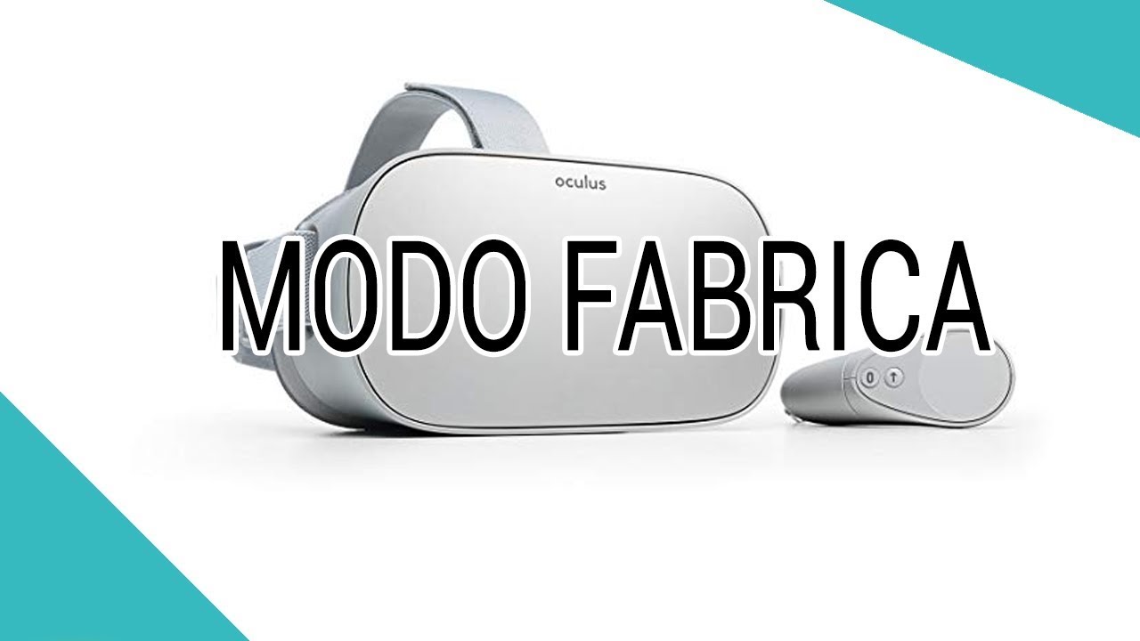 OCULUS GO a MODO FABRICA 😼 | TUTORIAL - YouTube