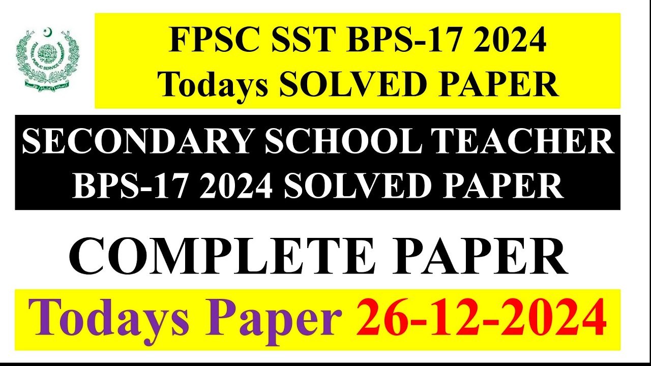 Today's FPSC SST BPS-17 Solved Paper 26-12-2024 FPSC Secondary School Teacher BPS-17 Solved ...