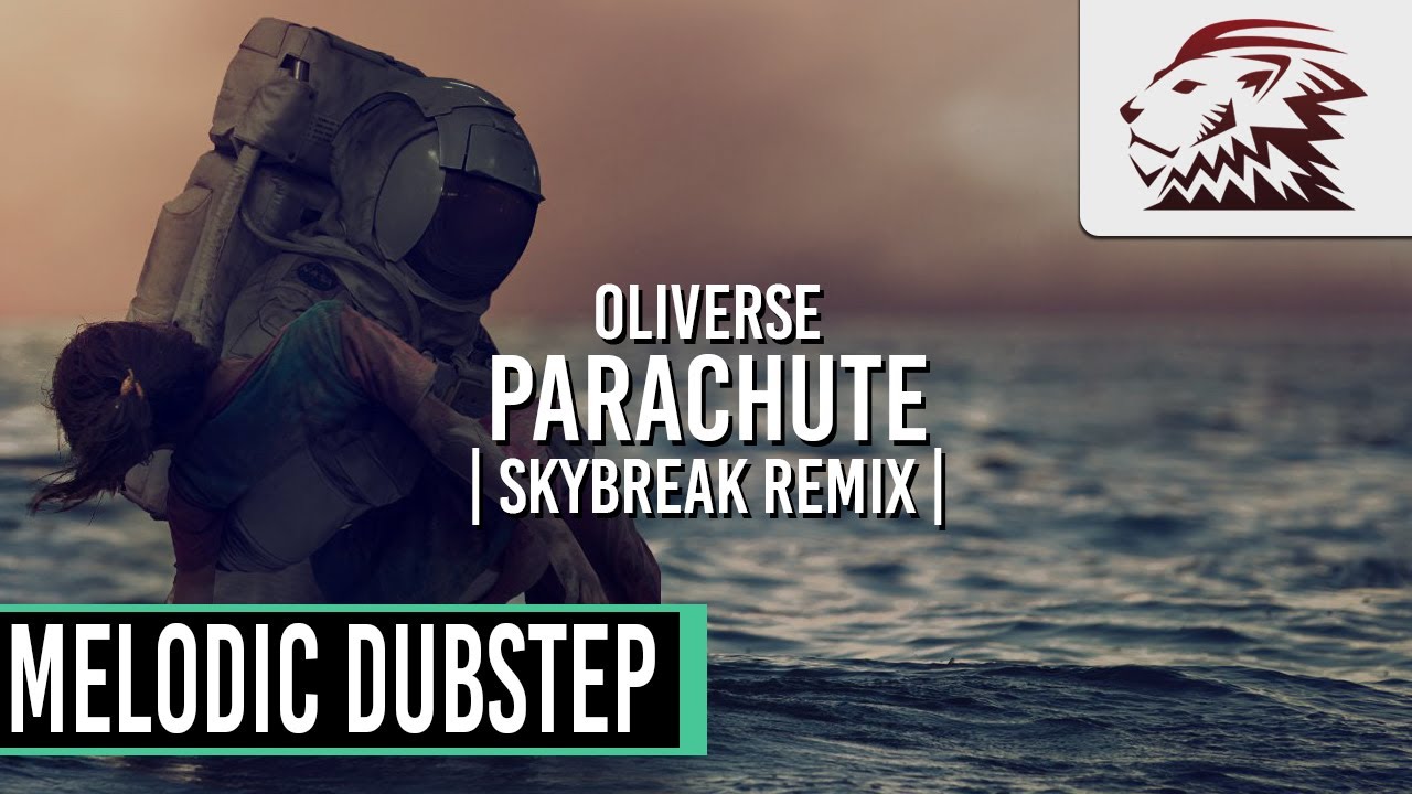 Oliverse - Parachute (Skybreak Remix) [Melodic Dubstep] - YouTube