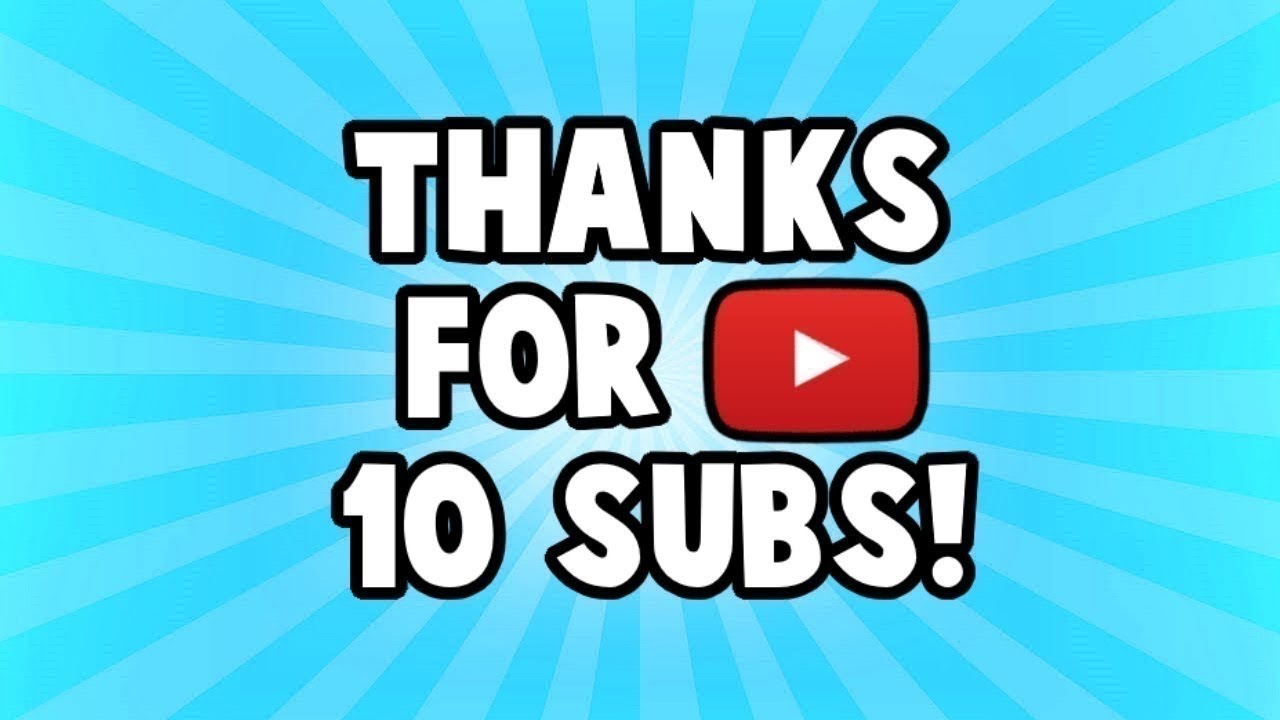 Thanking My First 10 Subscribers - Humble Beginnings of a YouTube Star ...