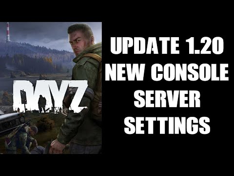 New DayZ Update 1.20 Console Community Server Settings - YouTube