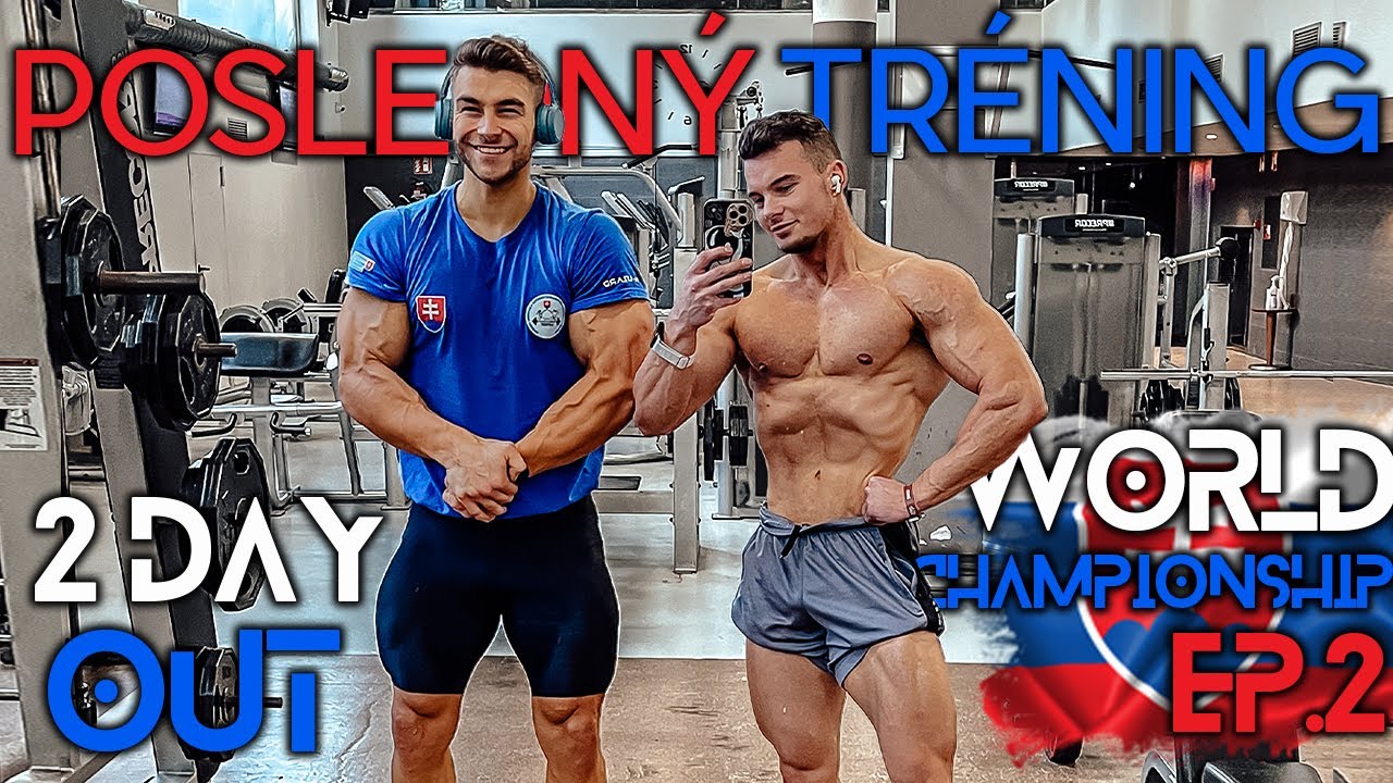 2 DAYS OUT 🔥POSLEDNÝ TRÉNING💪🏽 JEDÁLNIČEK🍔 WORLD CHAMPIONSHIP🌍 2.EP - YouTube