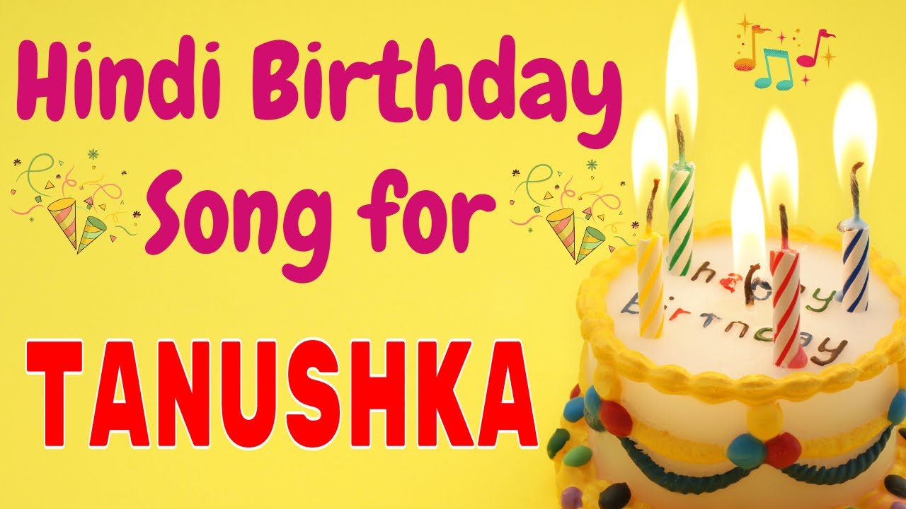 Happy Birthday Tanushka Song | Birthday Song for Tanushka | Happy ...