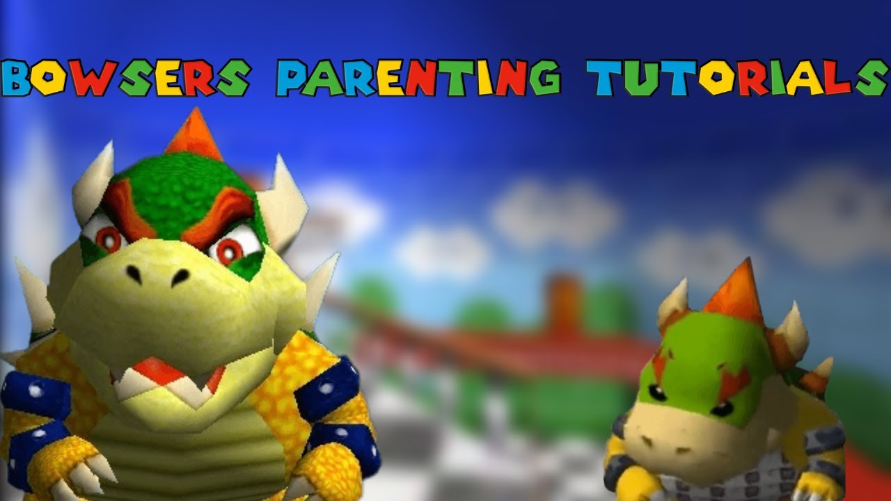 Bowsers parenting tutorials - YouTube