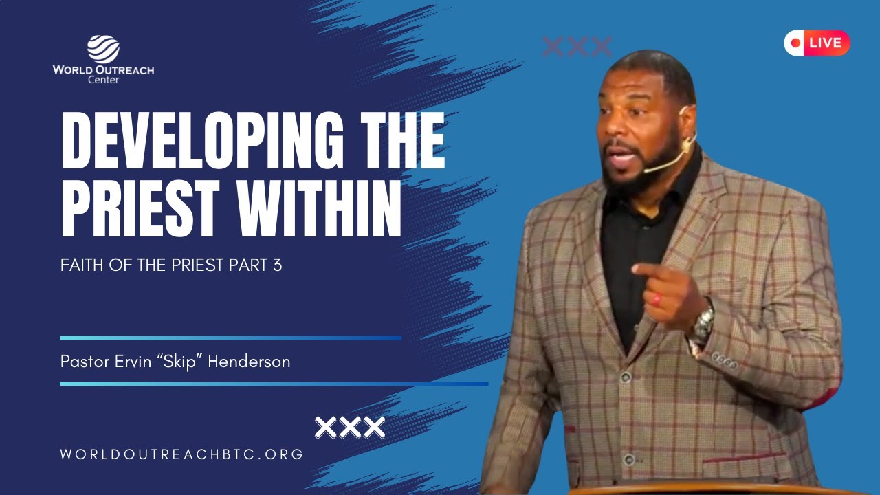 Developing the Priest Within: Faith of the Priest part 3 - Pastor Skip ...