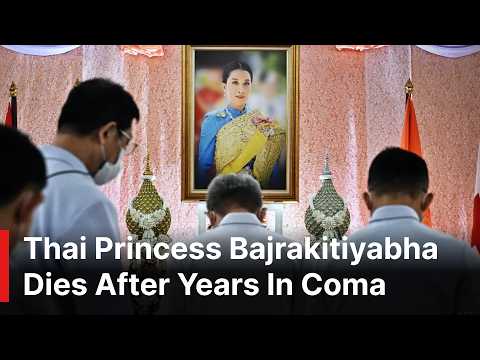 Thai Princess Bajrakitiyabha Dies After Years In Coma | AC1S