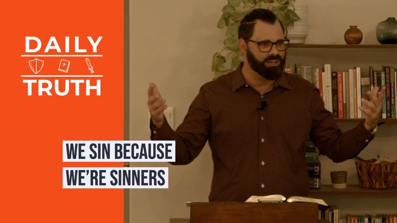 We Sin Because We’re Sinners - YouTube