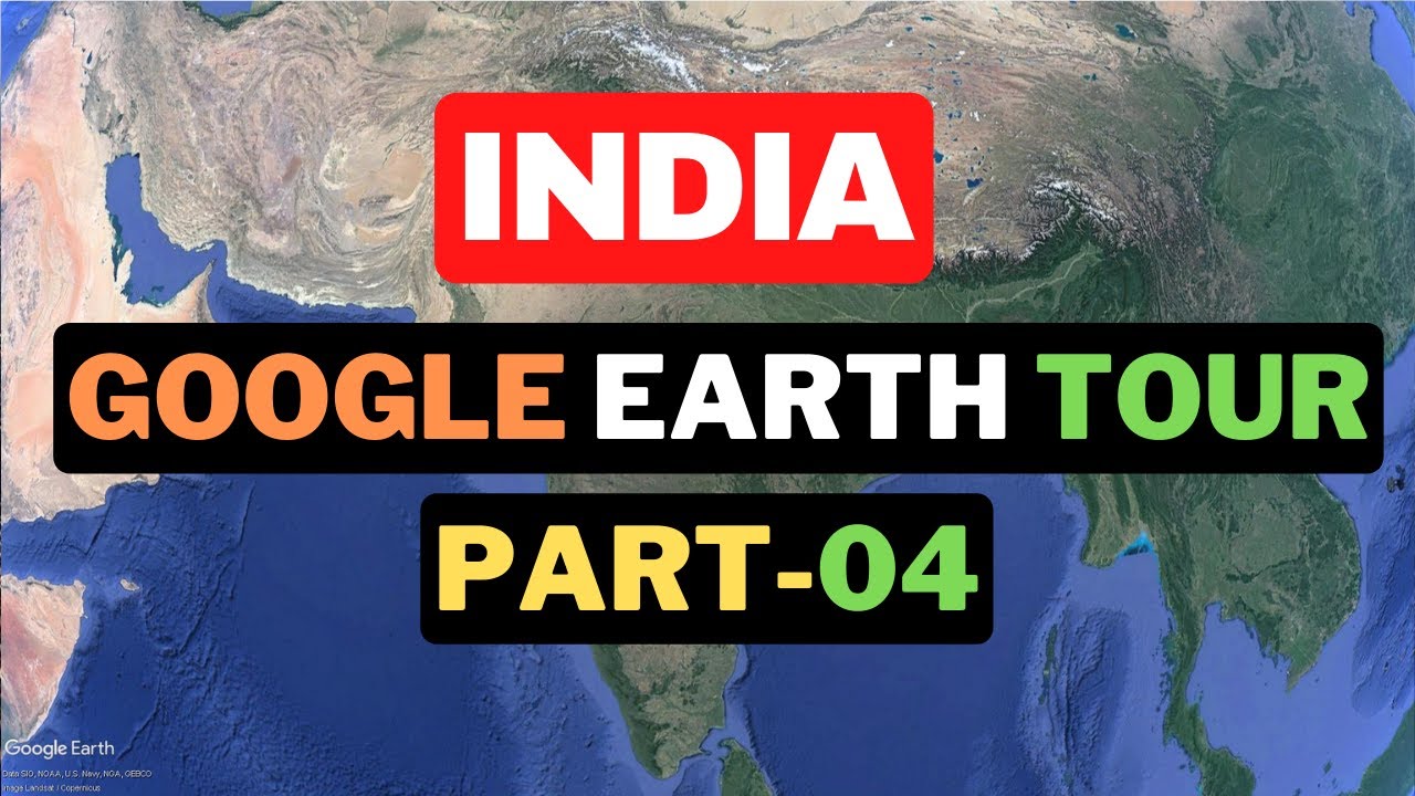 India Google Earth Tour Part - 4 | Satellite View of India - YouTube