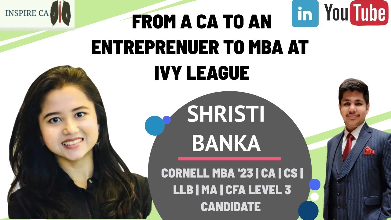 FROM A CA TO AN ENTREPRENUER TO MBA AT IVY LEAGUE | SHRISTI BANKA - YouTube