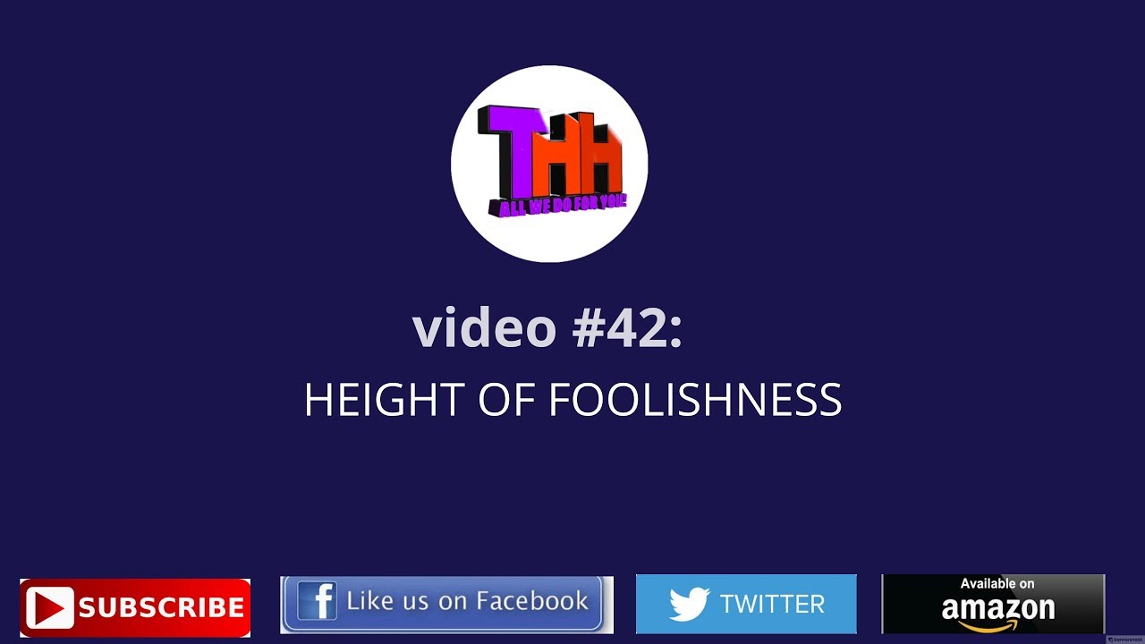Video#42:-HEIGHT OF FOOLISHNESS BY||THH SHEIKH||HILARIOUS|| - YouTube