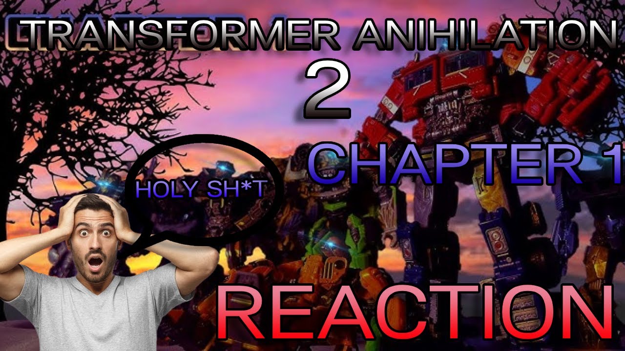 My TRANSFOMERS Stop Motion Crew REACTS To Transformers ANNIHILATION 2 ...