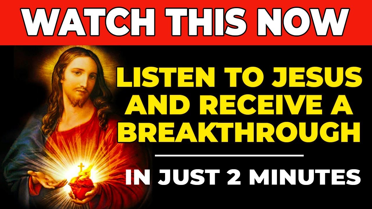 LISTEN TO JESUS AND RECEIVE A BREAKTHROUGH IN 2 MINUTES | Miracle ...