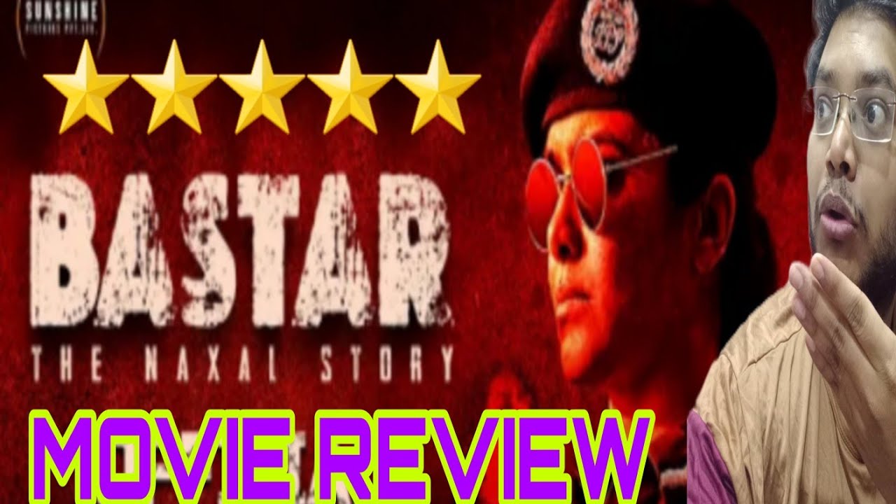 BASTAR REVIEW | BASTAR MOVIE REVIEW | BASTAR THE NAXAL STORY MOVIE ...