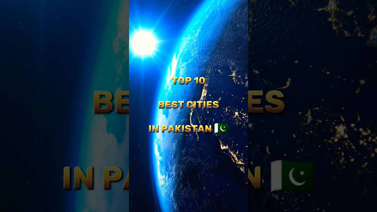 Top 10 Best Cities In Pakistan shorts youtubeshorts viral top-10-best-cities-in-pakistan-shorts-youtubeshorts-viral
