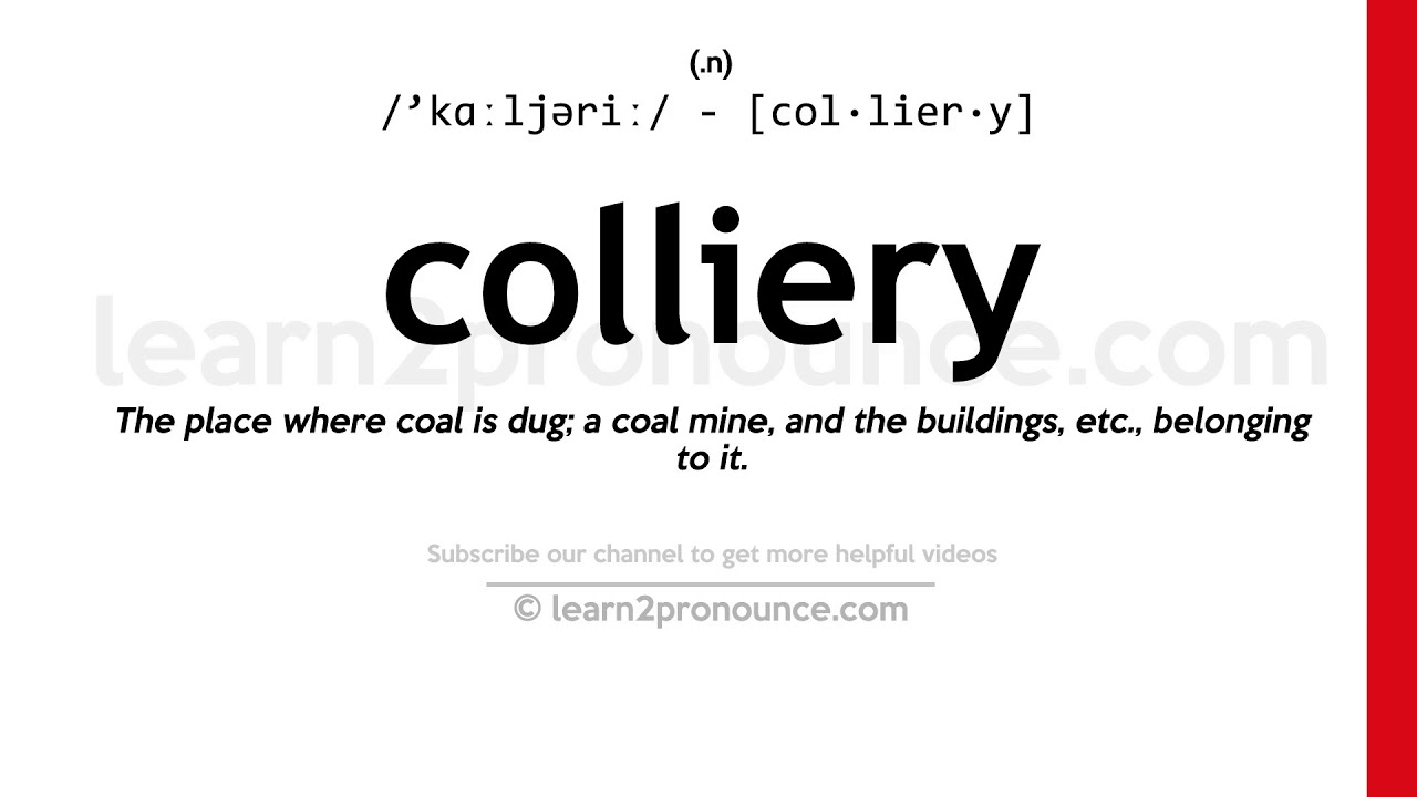Pronunciation of Colliery | Definition of Colliery - YouTube