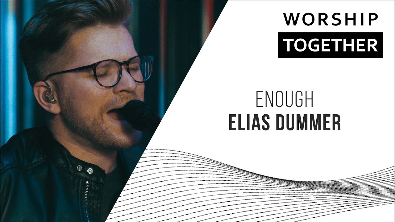 Enough // Elias Dummer // Worship Together Session - YouTube
