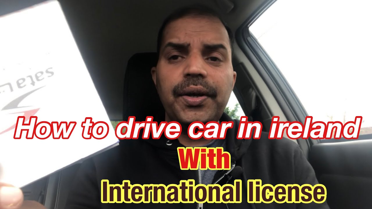 How to drive car in ireland with international license - YouTube
