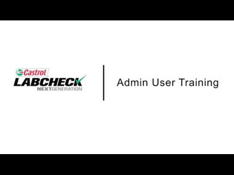 Castrol Labcheck - Admin User Training - YouTube