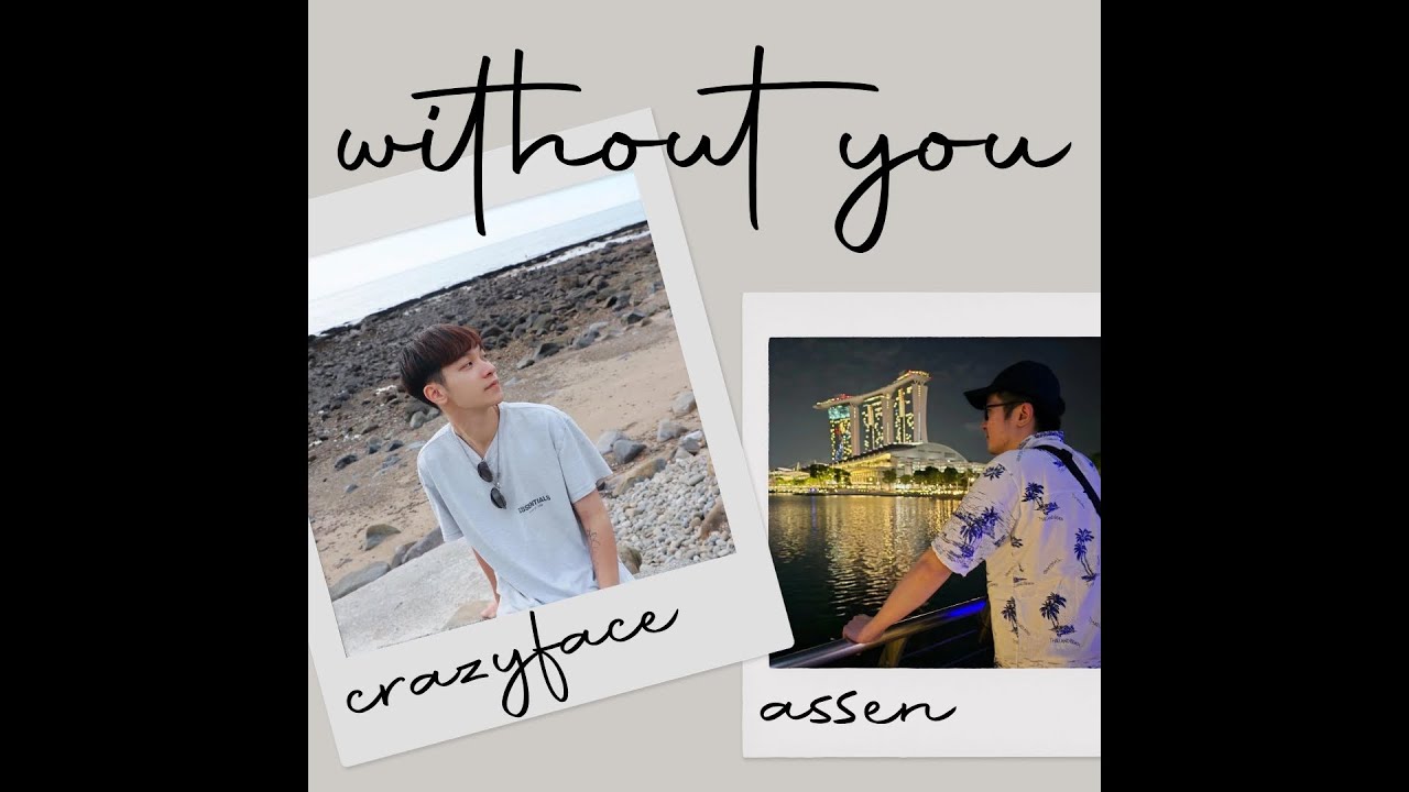 【CRAZYFACE & 阿森】WITHOUT YOU (OSN COVER) - YouTube