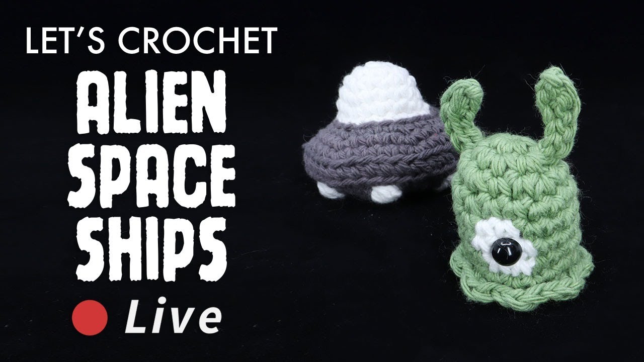 Alien UFO Space Ship Amigurumi - Space Live Crochet Along - YouTube