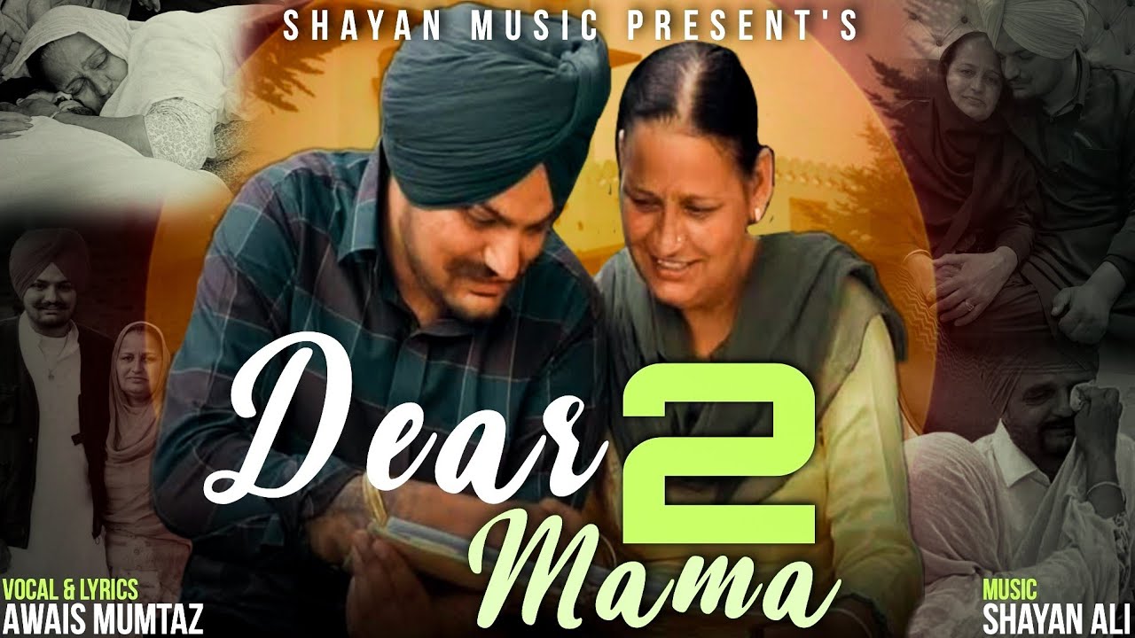 DEAR MAMA 2 | Tribute To Legend Sidhu Moose Wala | Awais Mumtaz ...