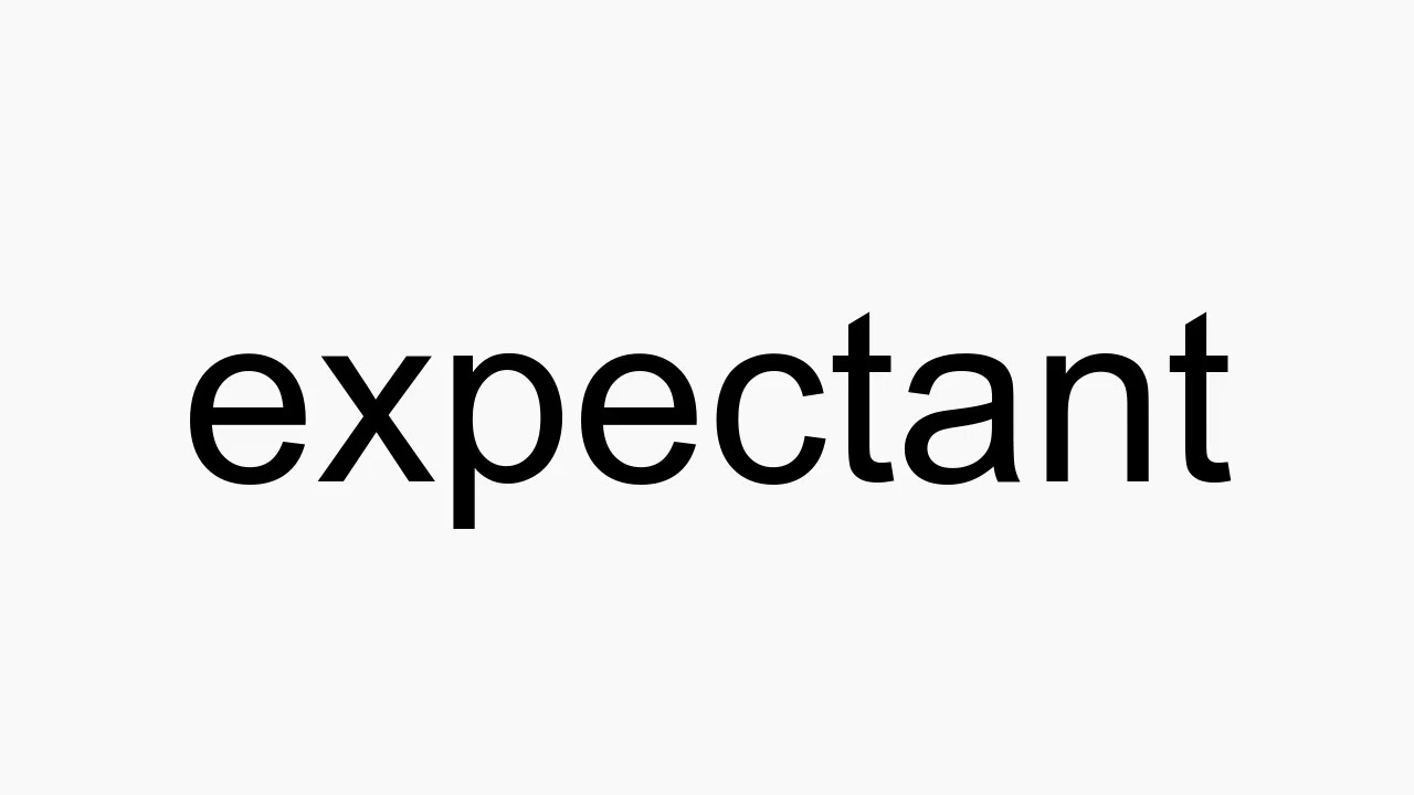 How to pronounce expectant - YouTube
