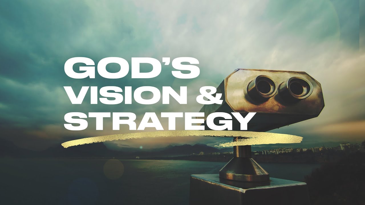 God's Vision & Strategy - YouTube