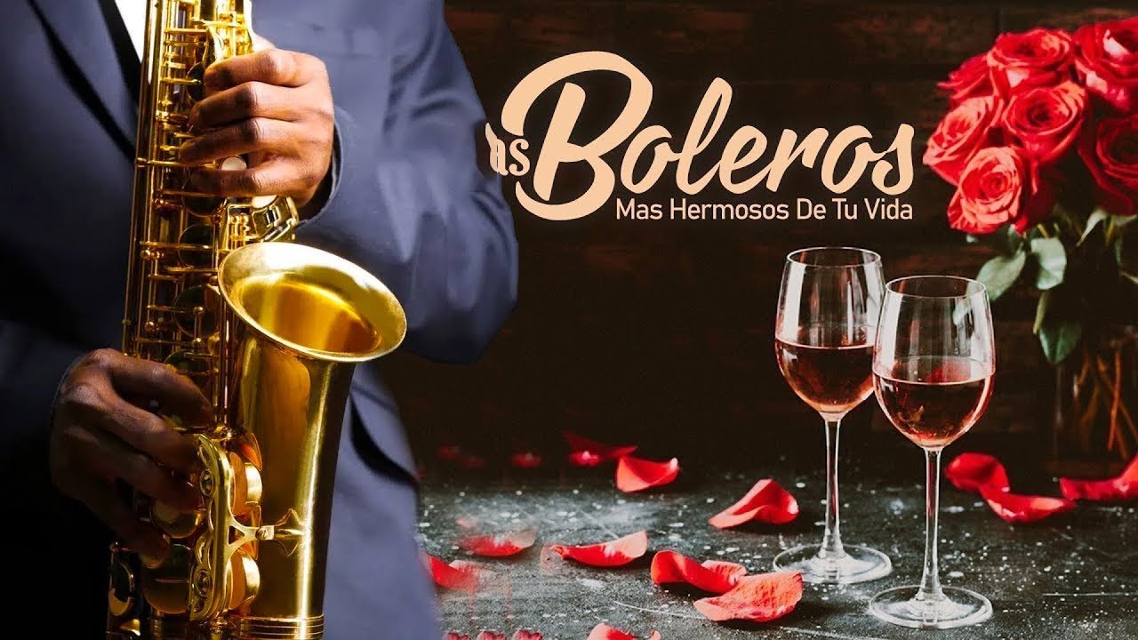 Los Boleros Mas Hermosos De Tu Vida - Melodías Con Saxo Elegante - YouTube