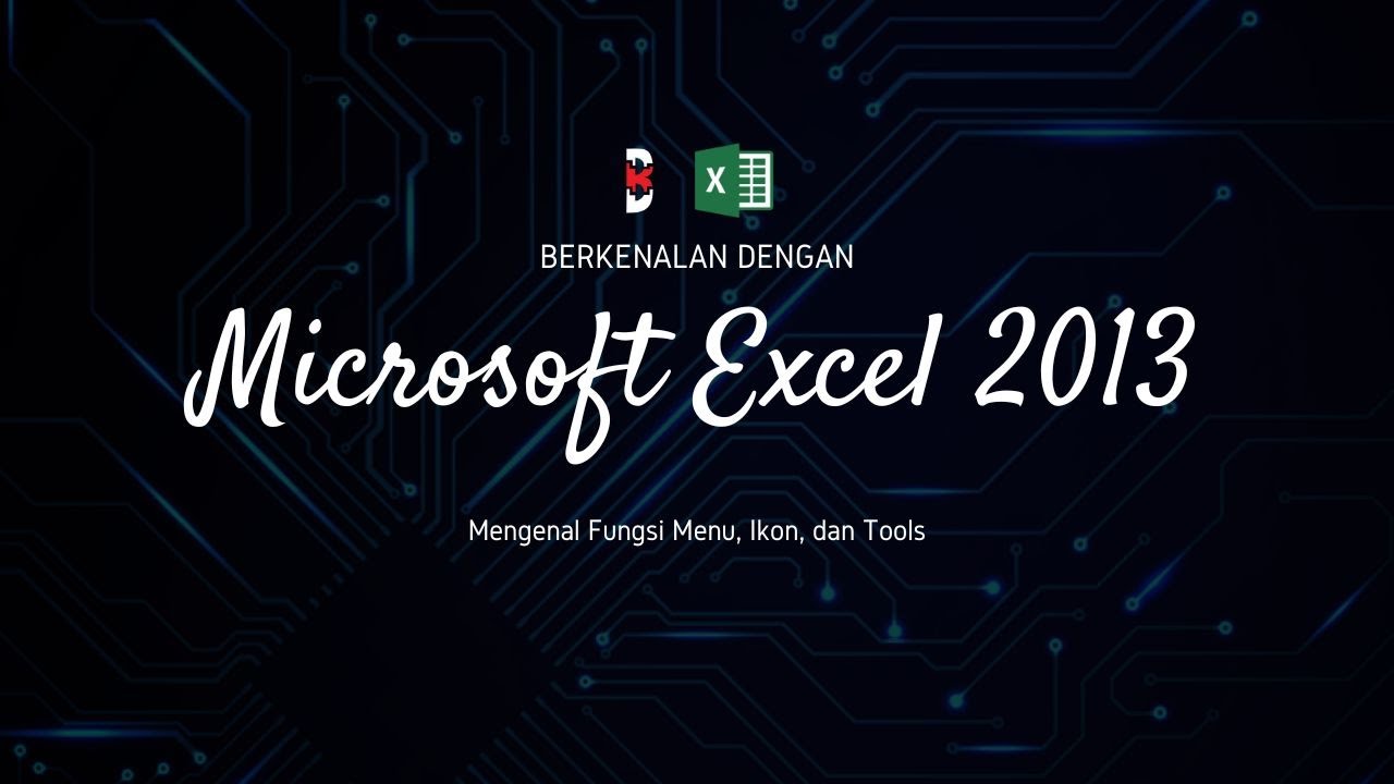 Berkenalan Dengan Microsoft Excel 2013 | Mengenal Fungsi Menu, Ikon ...