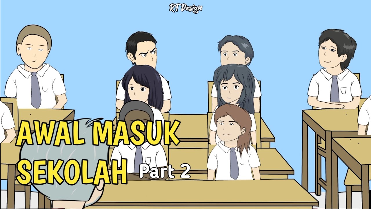 Awal Masuk Sekolah Part 2 || Animasi Kartun Sekolah - YouTube