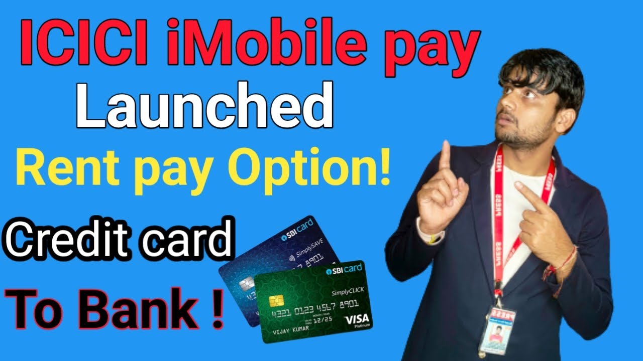 ICICI Bank iMobile Pay application New Updates! Credit card To Bank ...